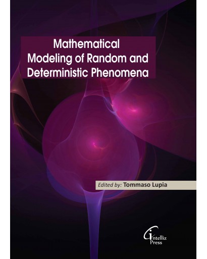 Mathematical Modeling of Random and Deterministic Phenomena