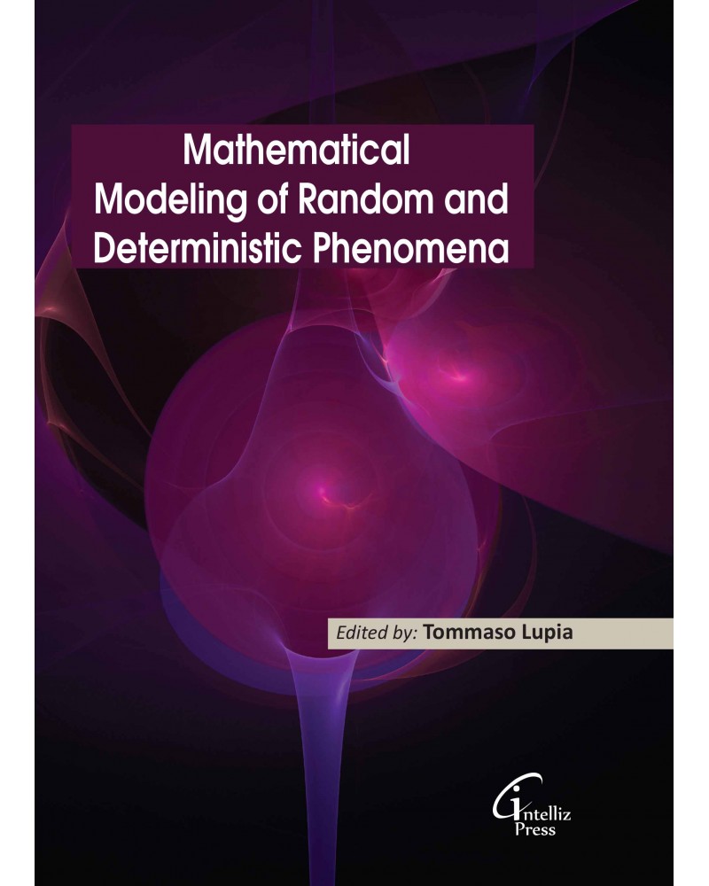 Mathematical Modeling of Random and Deterministic Phenomena